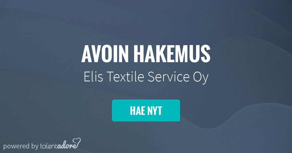 Avoin hakemus | Elis Textile Service Oy