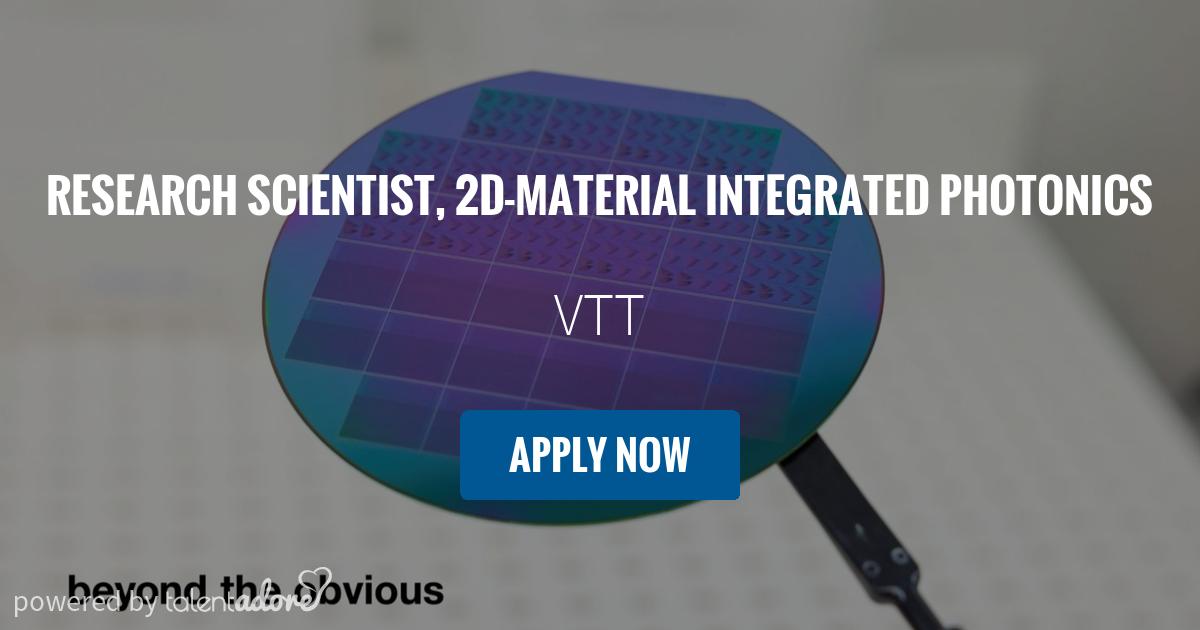 Research Scientist, 2D-material integrated photonics | VTT