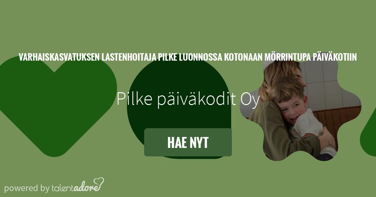 Varhaiskasvatuksen lastenhoitaja Pilke Luonnossa kotonaan Mörrintupa ...