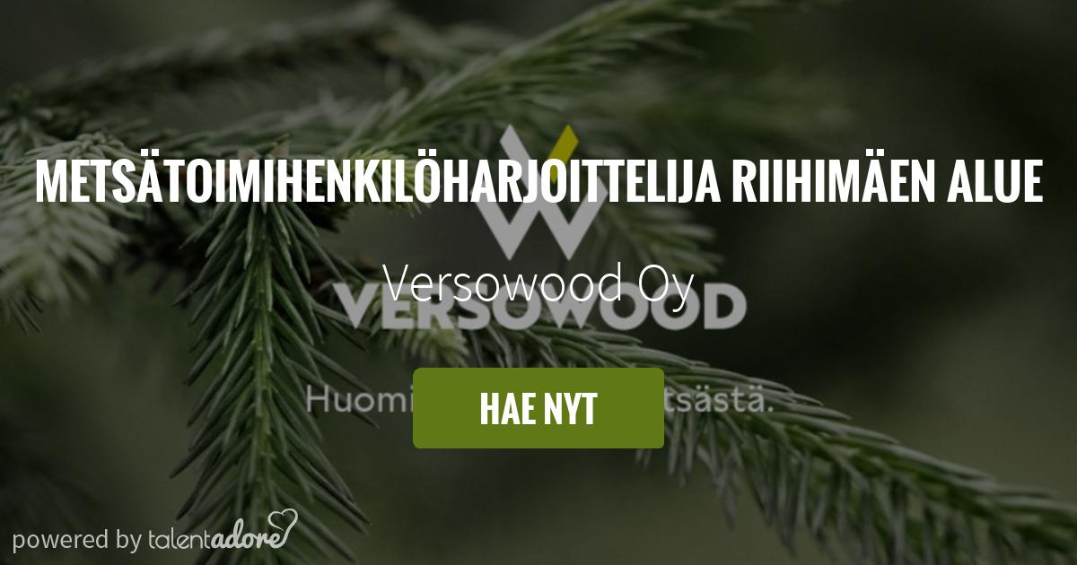Metsätoimihenkilöharjoittelija Riihimäen alue | Versowood Oy