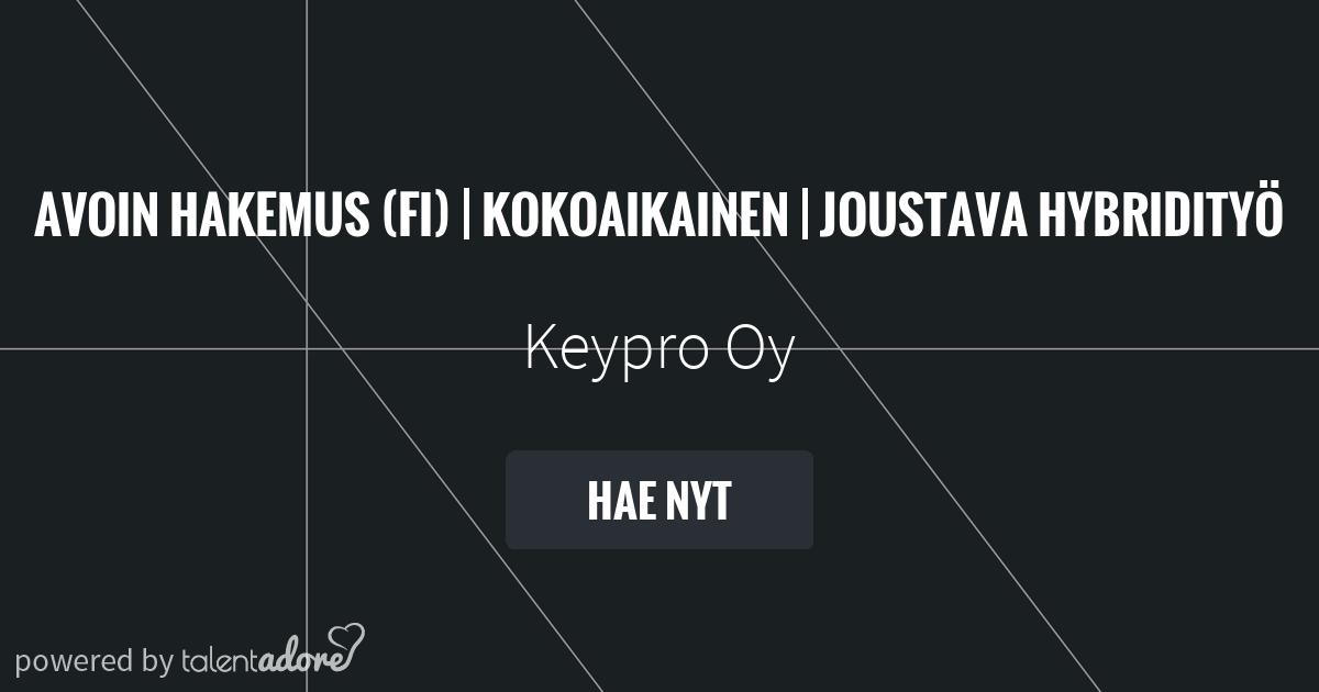 Avoin hakemus (FI) | Kokoaikainen | Joustava hybridityö | Keypro Oy