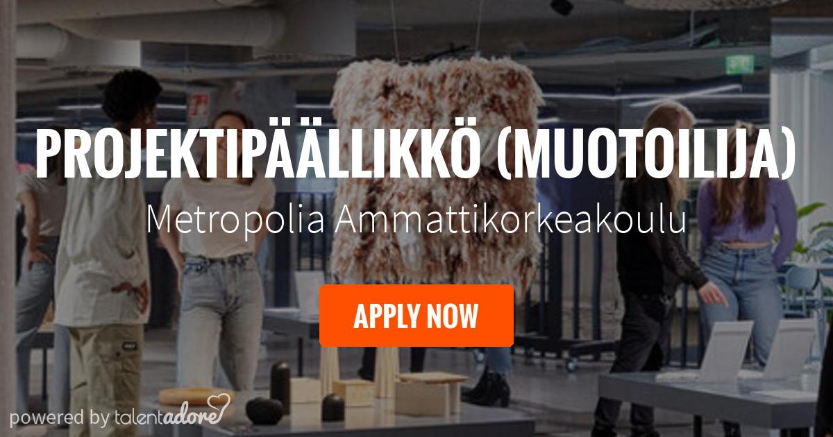 Projektipäällikkö (muotoilija) | Metropolia Ammattikorkeakoulu ...