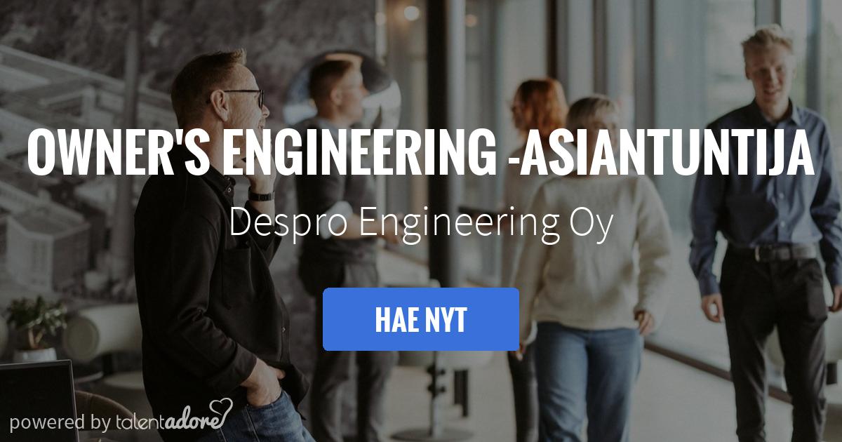 Owner's Engineering -asiantuntija | Despro Engineering Oy
