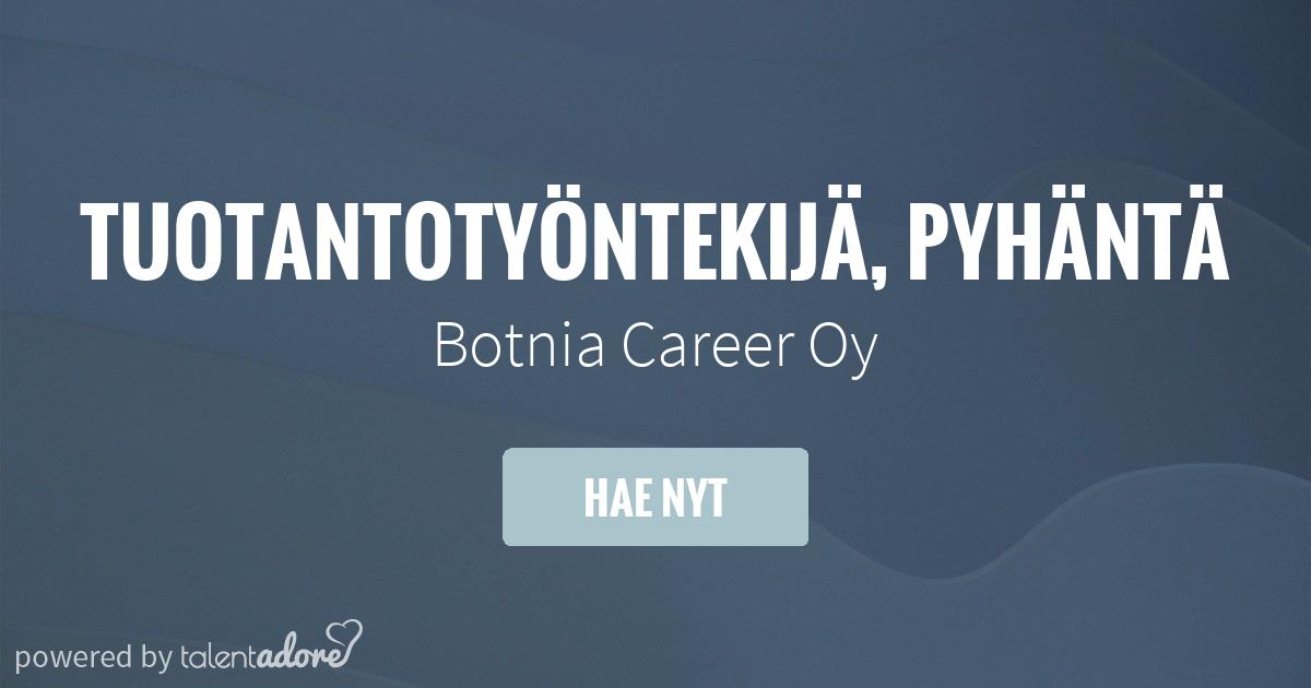 Tuotantotyöntekijä, Pyhäntä | Botnia Career Oy