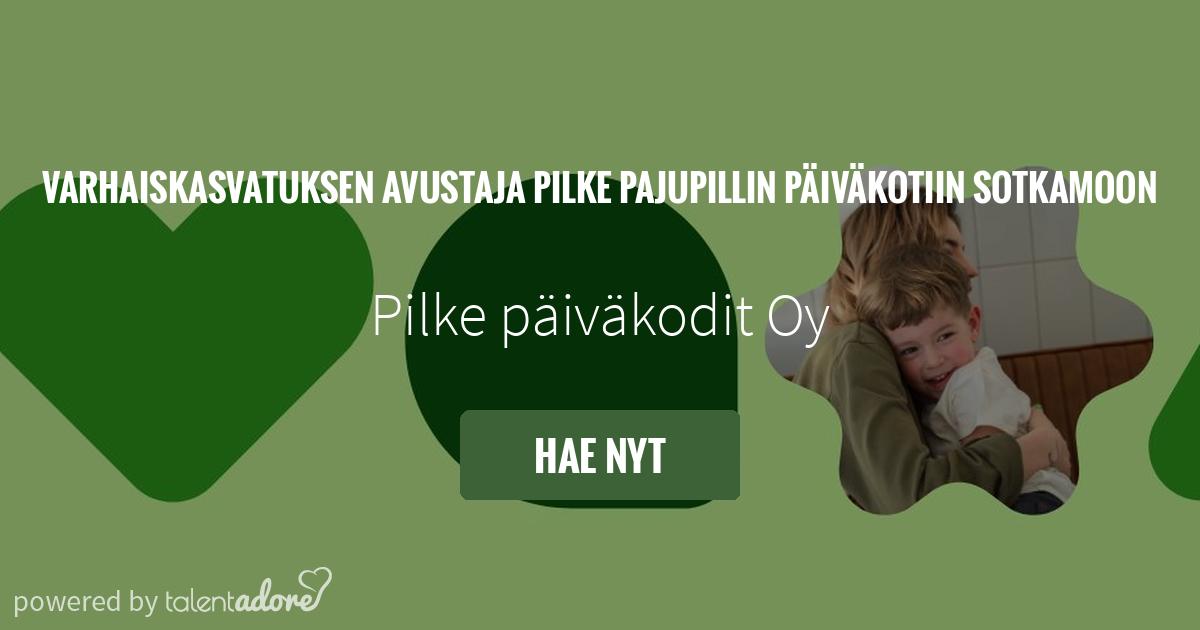 Varhaiskasvatuksen avustaja Pilke Pajupillin päiväkotiin Sotkamoon ...