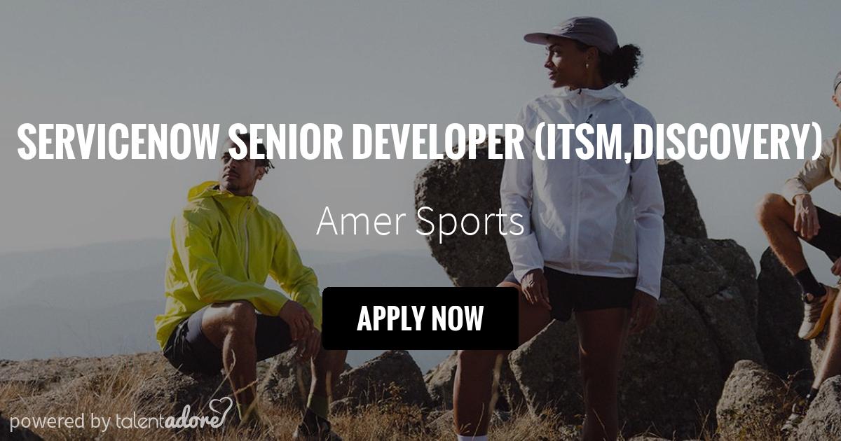 ServiceNow Senior Developer (ITSM,Discovery) | Amer Sports Latin America