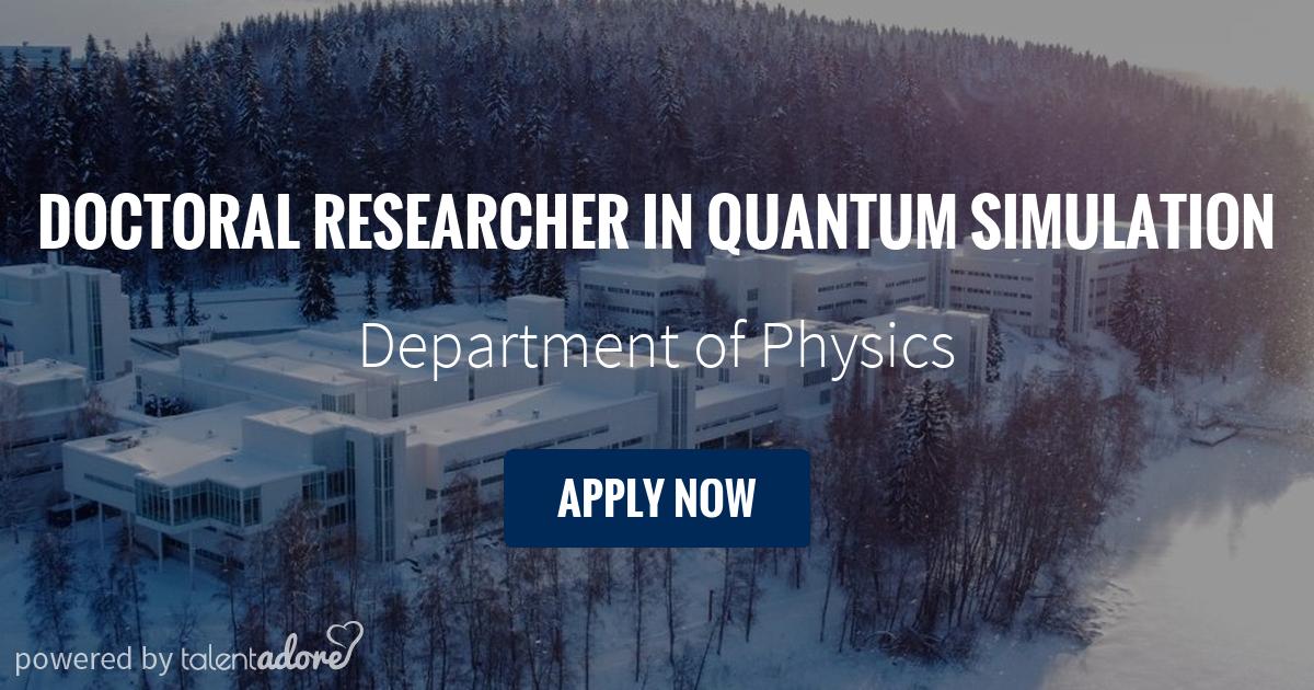 Doctoral Researcher in Quantum Simulation | Department of Physics