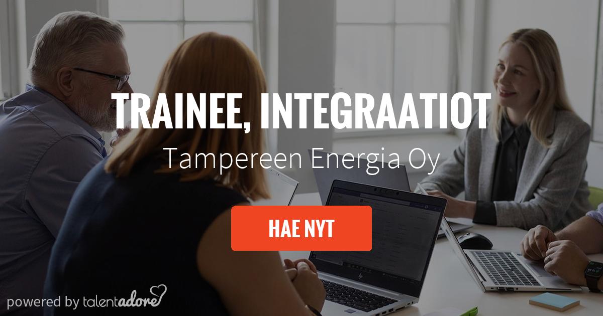 Trainee, Integraatiot | Tampereen Energia Oy