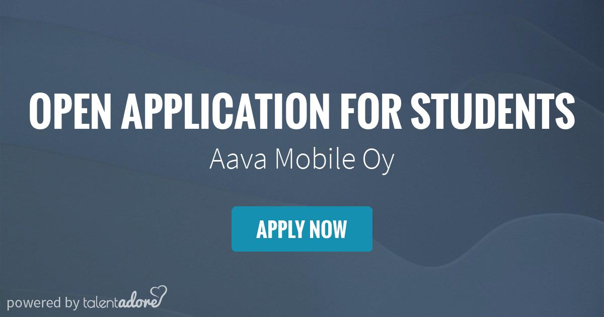 Open Application for Students | Aava Mobile Oy