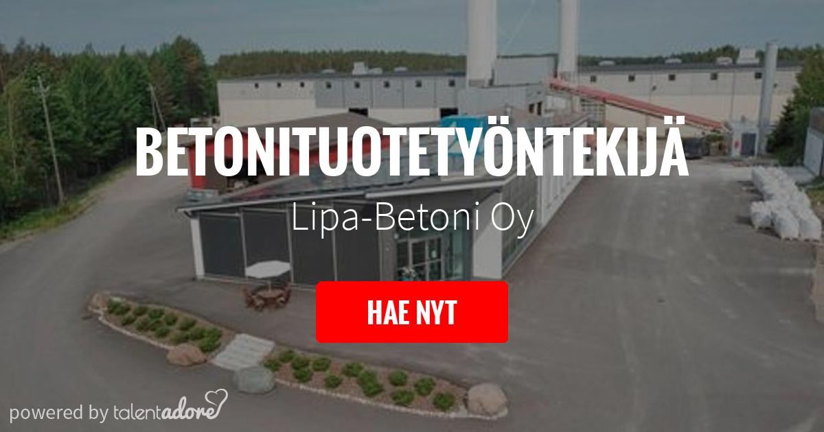 Betonituotetyöntekijä | Lipa-Betoni Oy | TalentAdore - Edistyksellinen ...